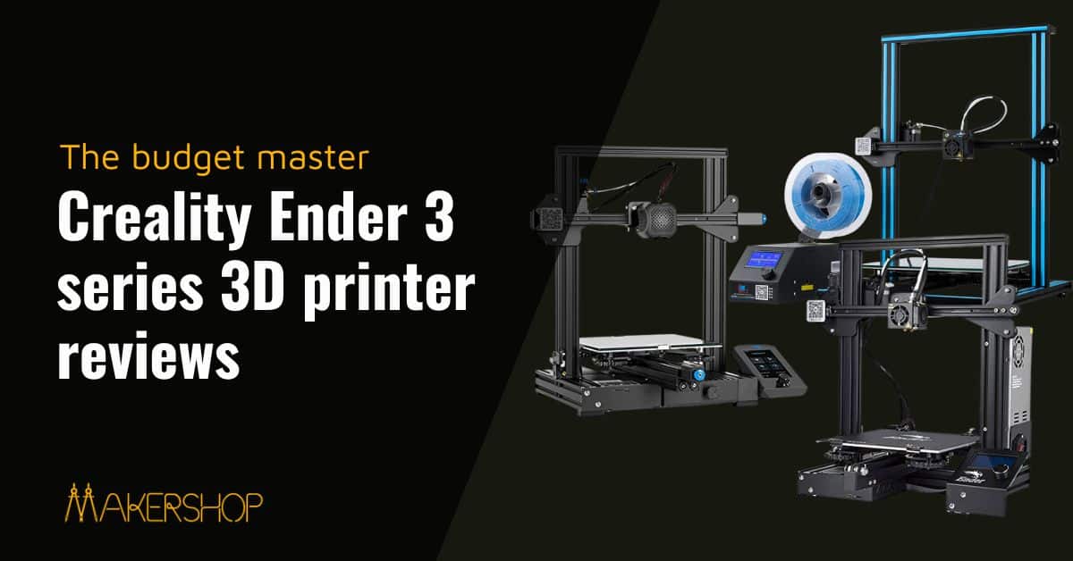 Creality Ender 3 Printers - MakerShop