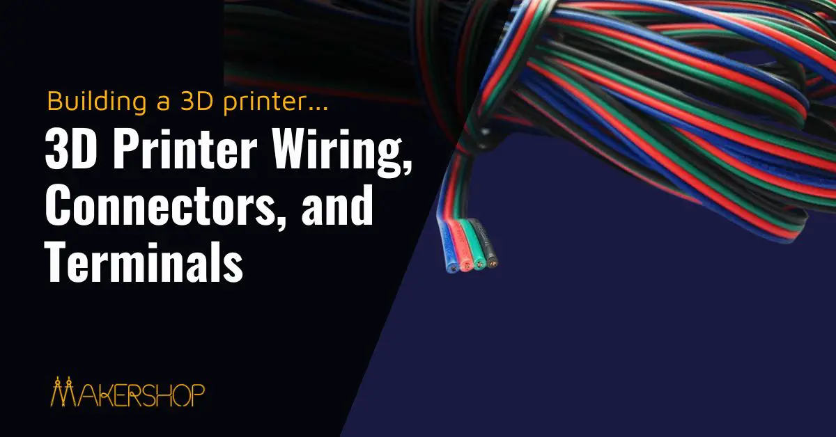 3D Printer Wiring, Connectors, And Terminals - The Idiot's Guide ...
